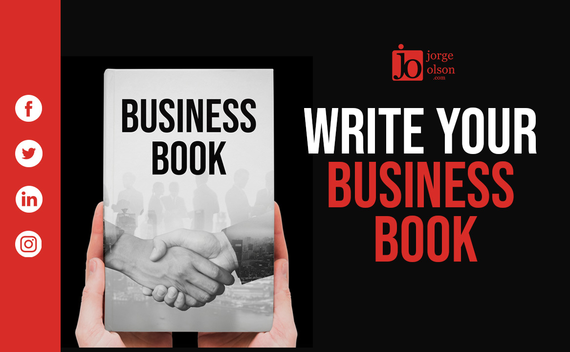 Writing a Business Book is Easy if You Are Storytelling - Jorge Olson